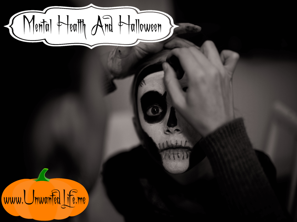 Mental Health And Halloween - Unwanted Life - Mental Health Blog