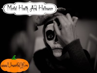 Mental Health And Halloween - Unwanted Life - Mental Health Blog
