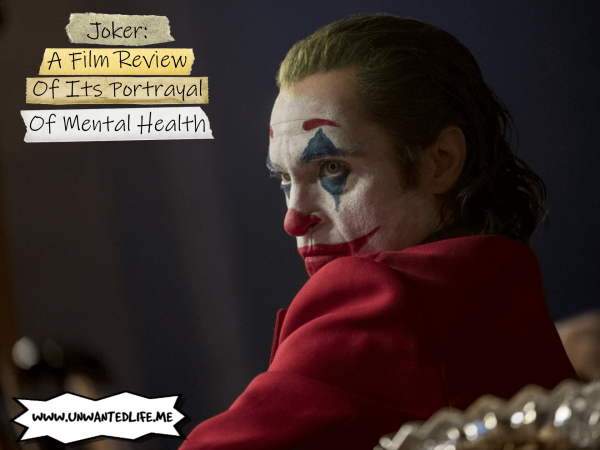 Joker: A Film Review Of Its Portrayal Of Mental Health