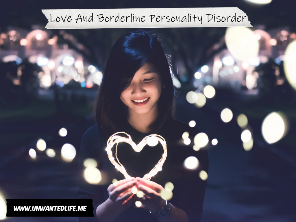 Love And Borderline Personality Disorder (BPD) - Unwanted Life
