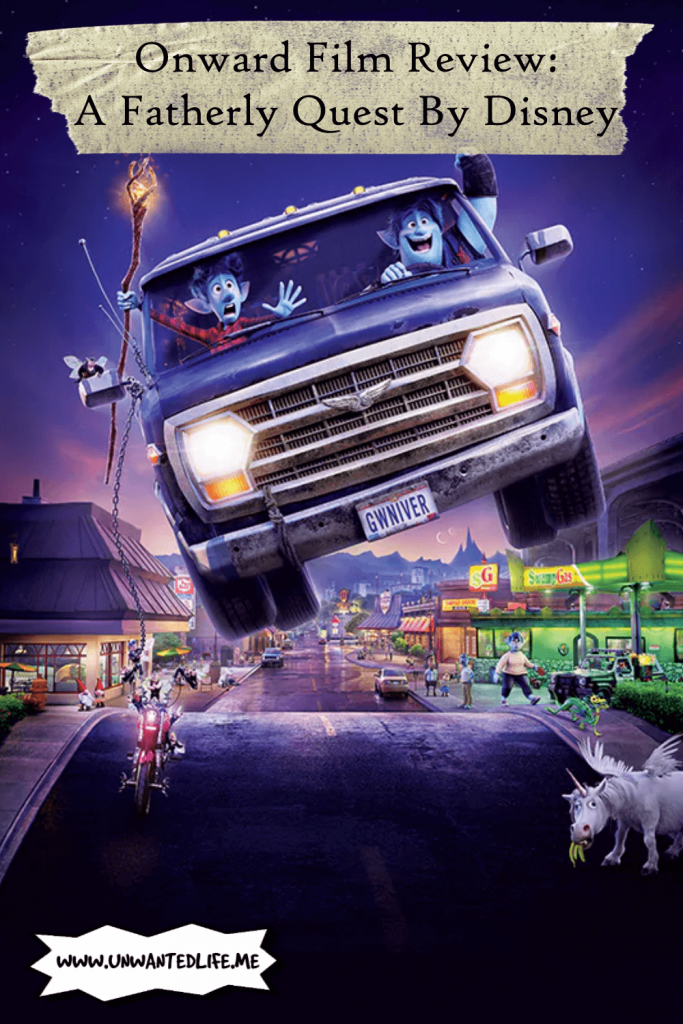 Onward Film Review: A Fatherly Quest By Disney - Unwanted Life