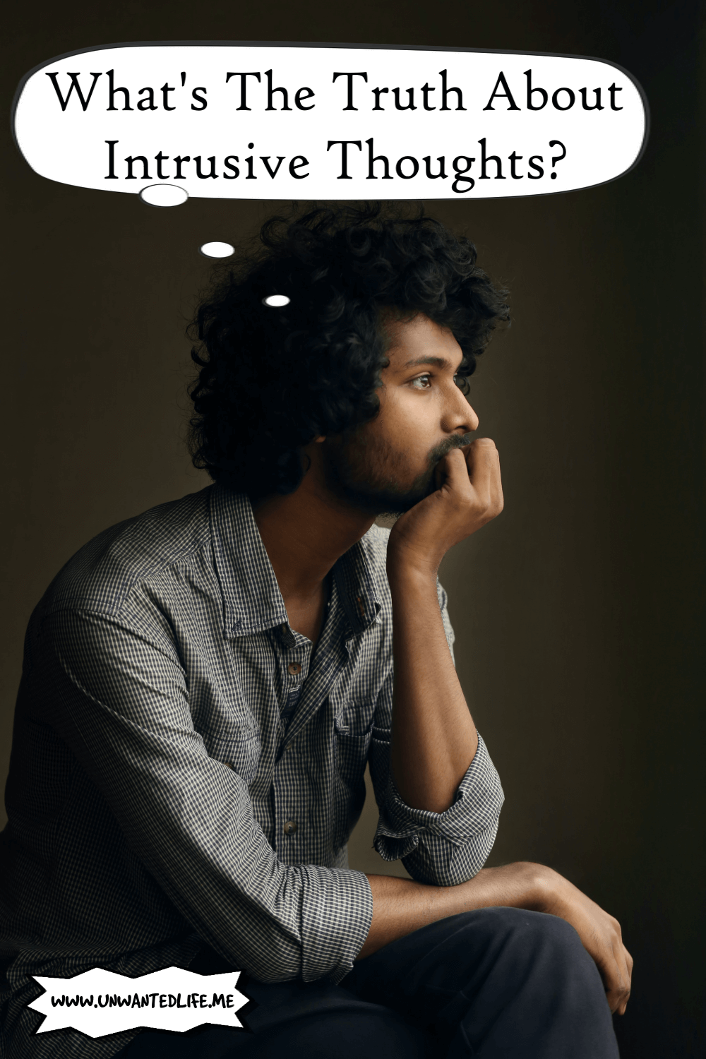 What's The Truth About Intrusive Thoughts? - Unwanted Life