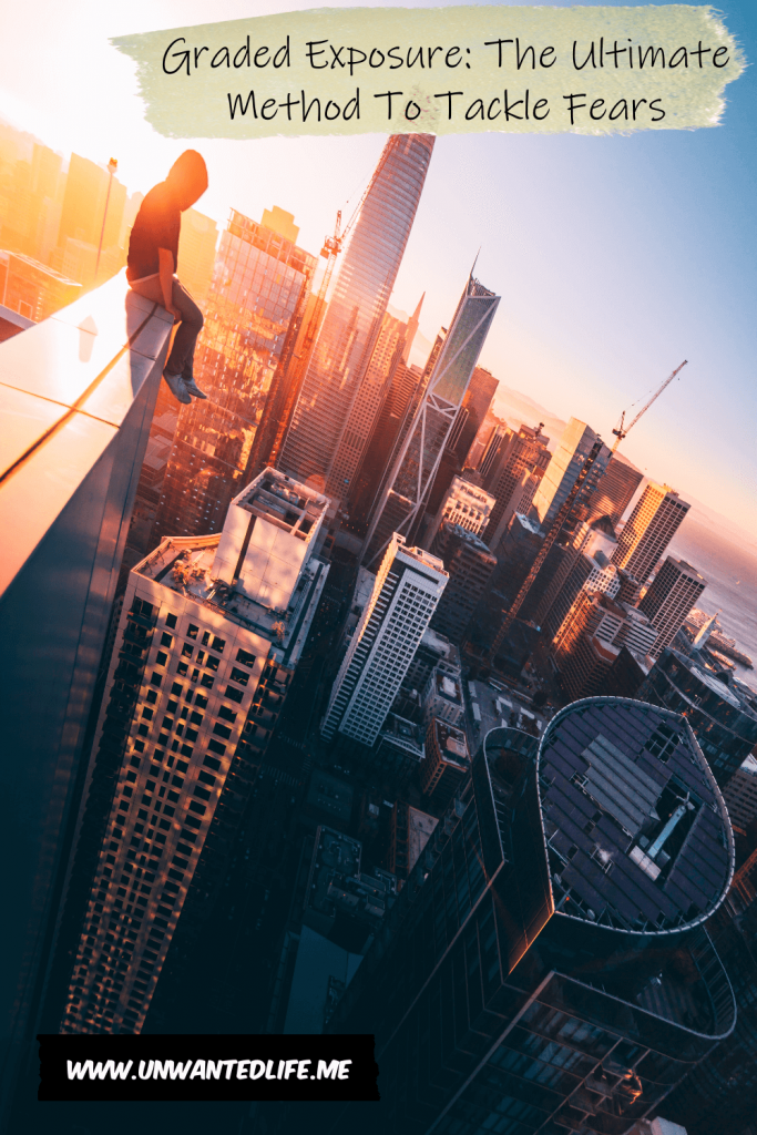 Graded Exposure: The Ultimate Method To Tackle Fears