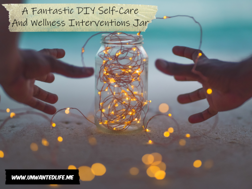 A Fantastic DIY Self-Care And Wellness Interventions Jar
