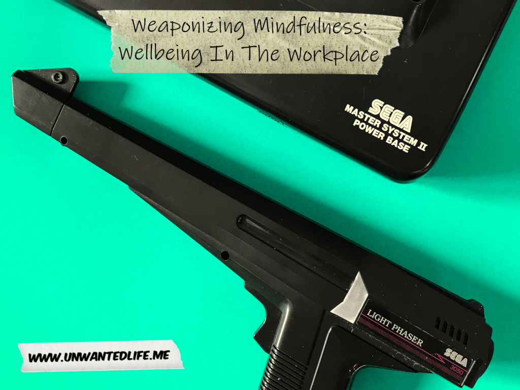 Weaponizing Mindfulness: Wellbeing In The Workplace