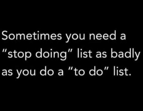 Stop Doing List: How To Plan To Stop Doing Things