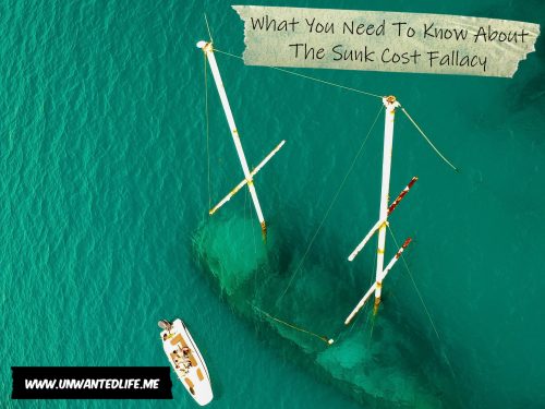 What You Need To Know About The Sunk Cost Fallacy