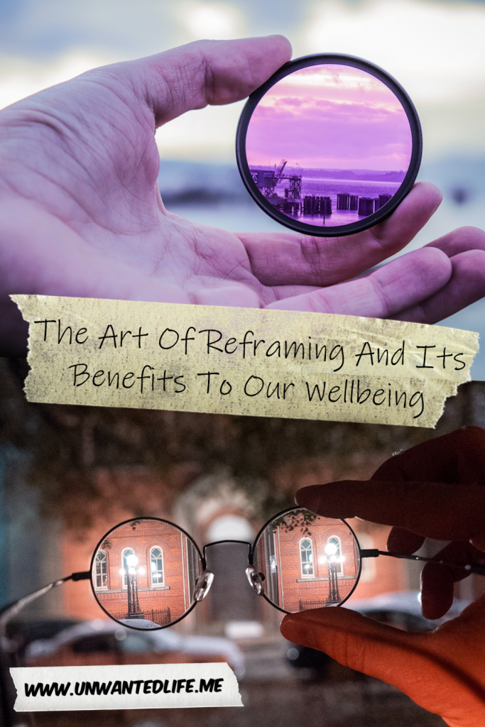The Art Of Reframing And Its Benefits To Our Wellbeing