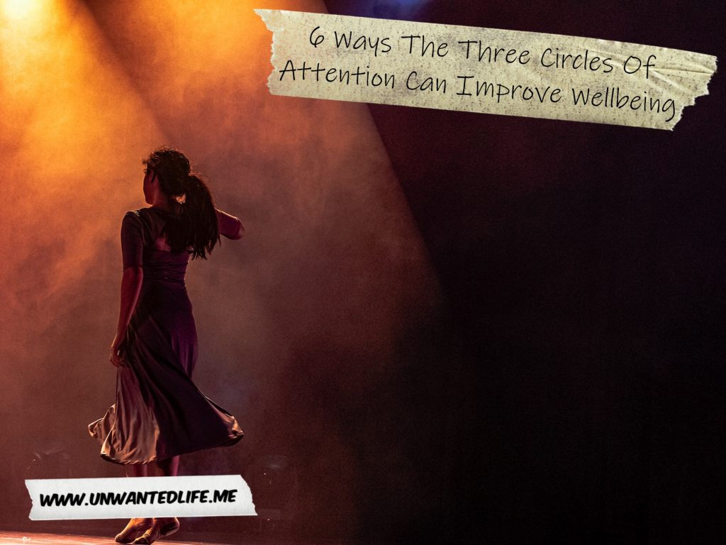6 Ways The Three Circles Of Attention Can Improve Wellbeing