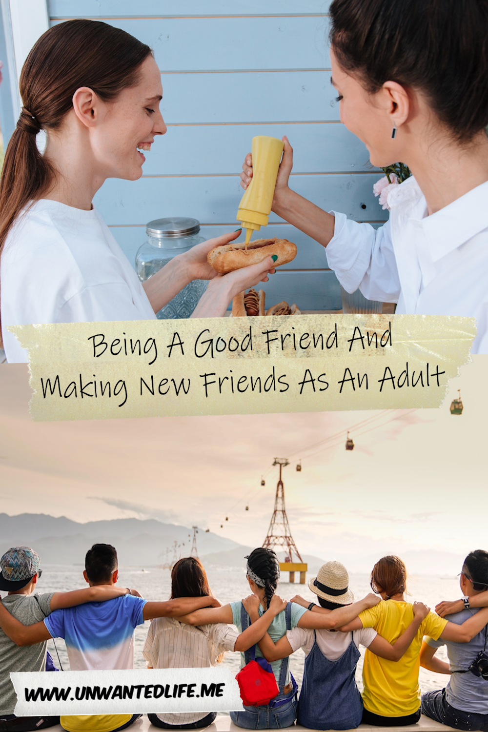 Being A Good Friend And Making New Friends As An Adult - Unwanted Life