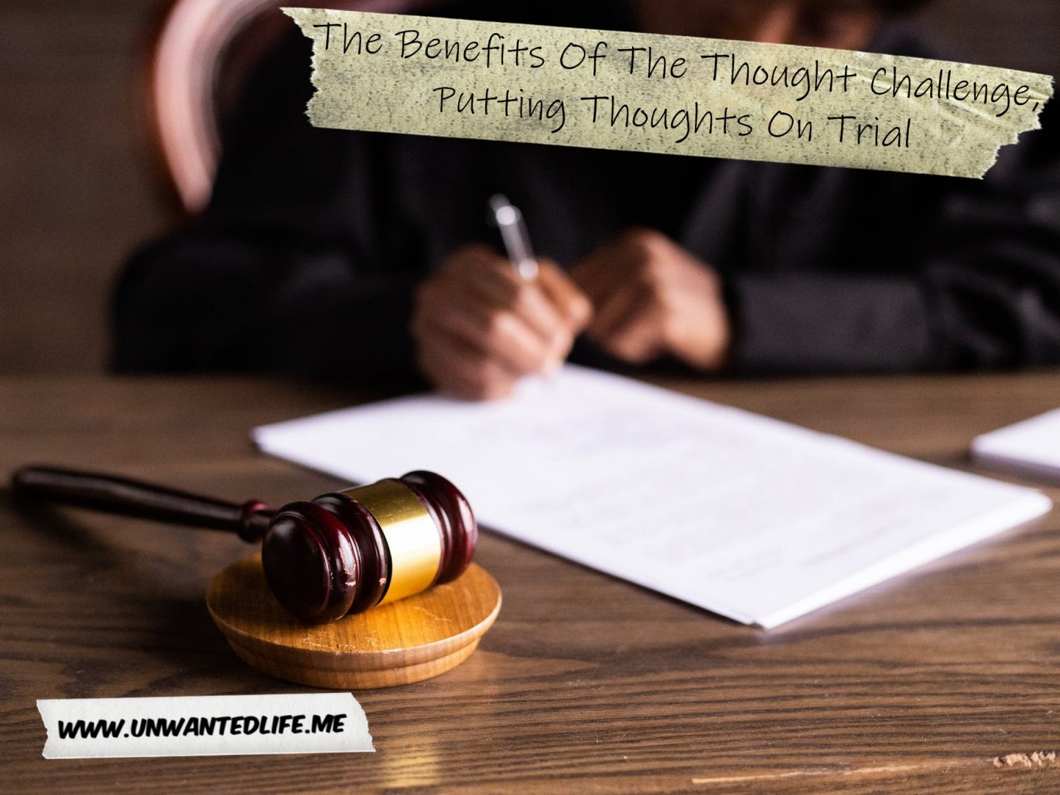 The Benefits Of The Thought Challenge, Putting Thoughts On Trial